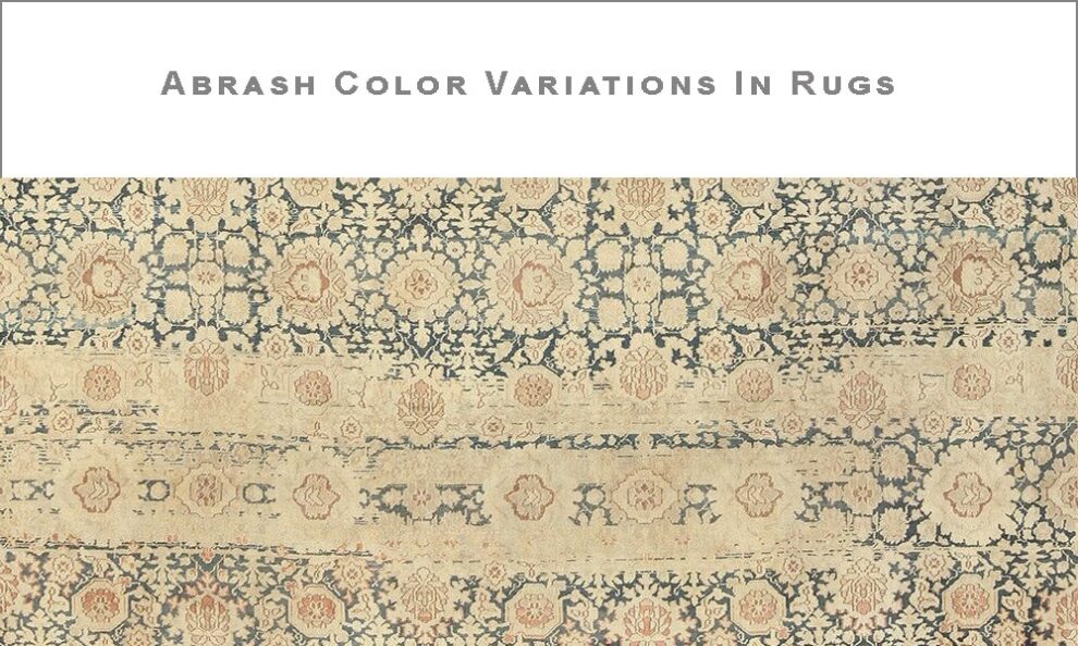 Abrash Rugs | Natural Color Variations in Antique Carpets | Nazmiyal