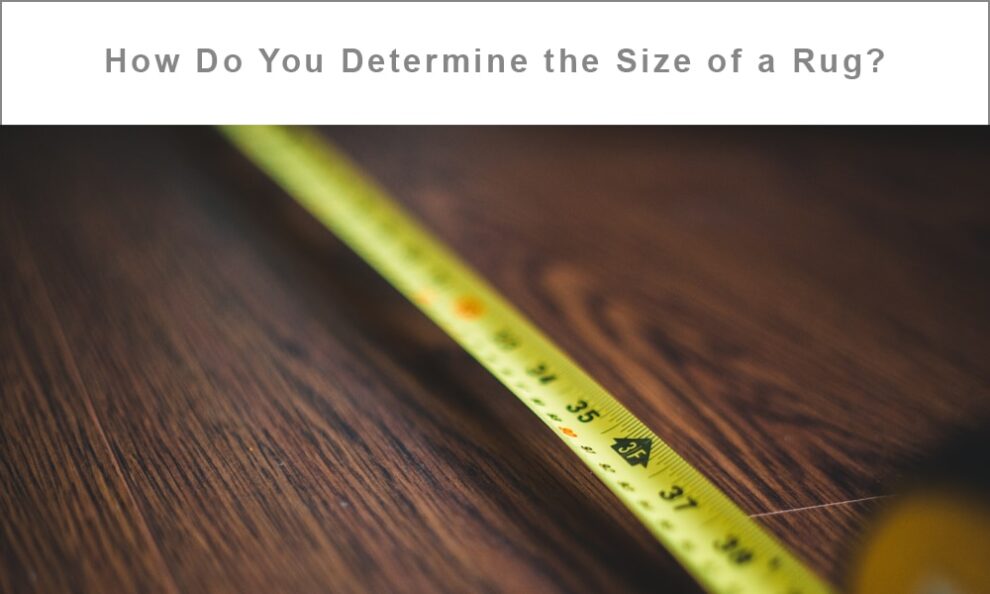 How Do You Determine the Size of a Rug | Measuring A Rug's Size