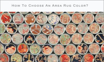How To Choose An Area Rug Color | Choose Rugs Based On Color