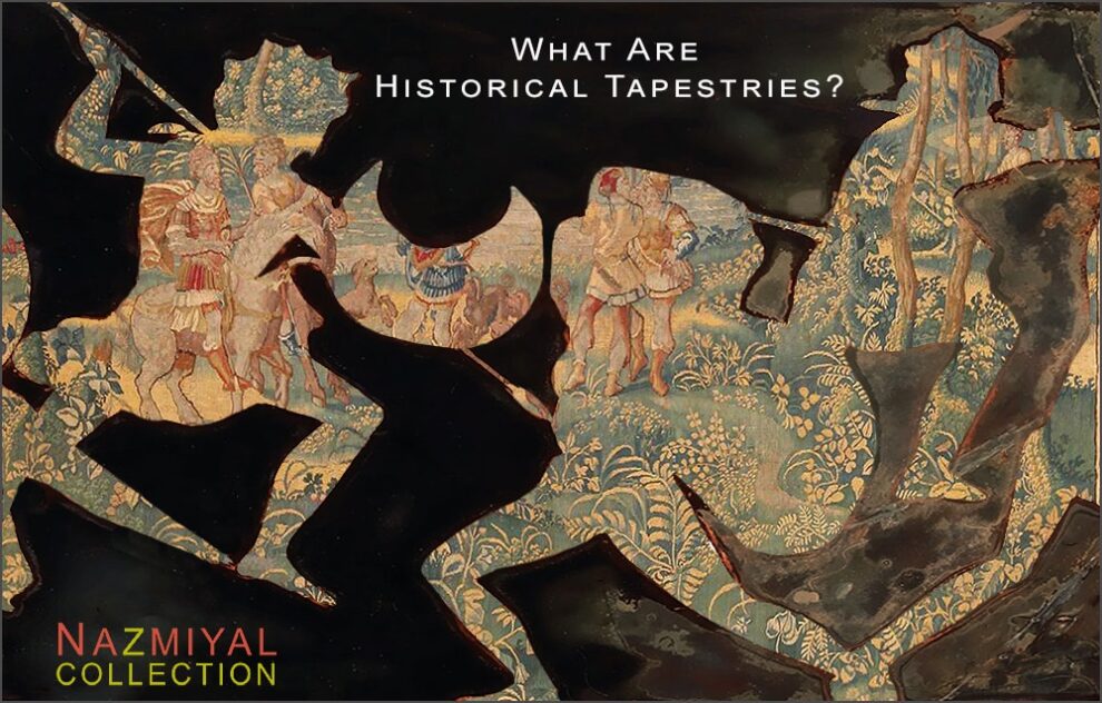 Historical Tapestries | What Is A Historically Significant Tapestry?