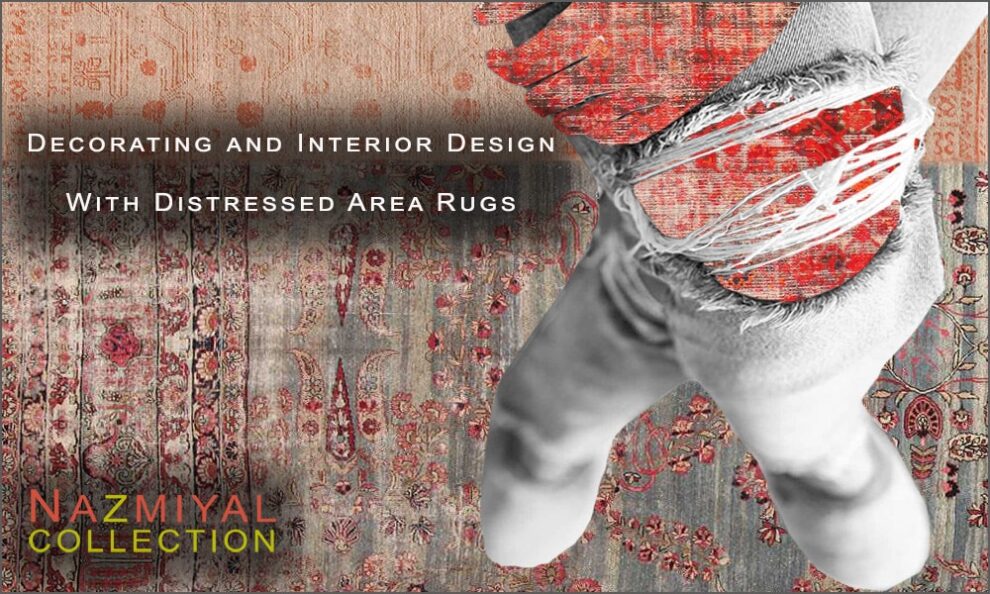 Interior Design With Distressed Area Rugs | Distressed Rug Decor